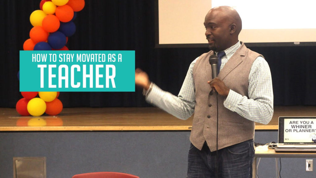 6 Ways To Stay Motivated As A Teacher | Keep Yourself Motivated Always