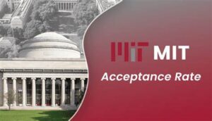 MIT Acceptance Rate And Admission Processes 2025